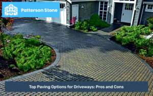 Best Paving for Driveways: Top Options and Their Pros and Cons